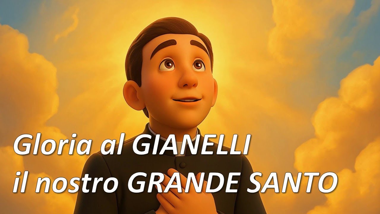 Gloria al GIANELLI il nostro GRANDE SANTO (Italiano) - YouTube