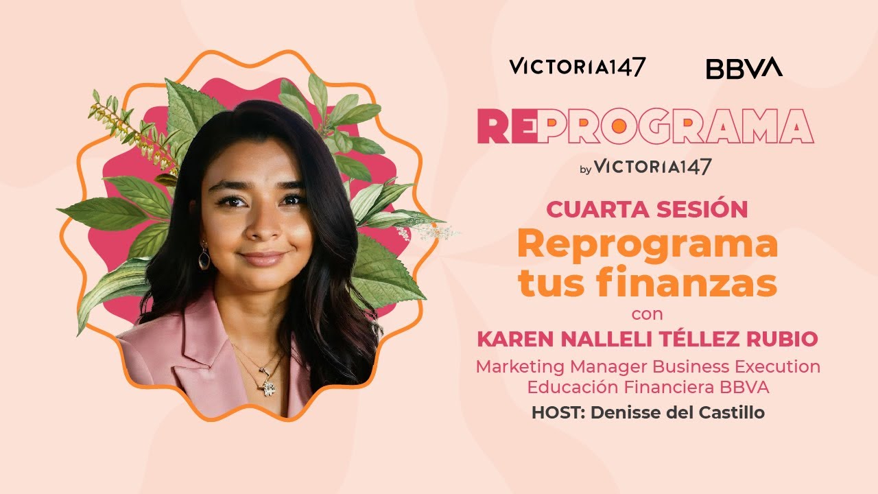 Reprograma Sesión 4: Reprograma tus finanzas con BBVA - YouTube
