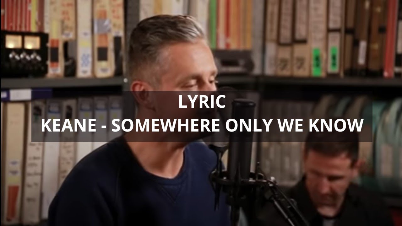 Keane - Somewhere only we know Lyric (Cover accoustic) - YouTube