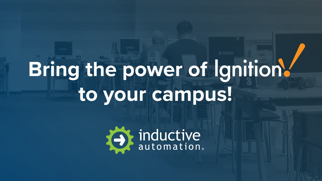 Bring the Power of Ignition to Your Campus: The Inductive Automation ...