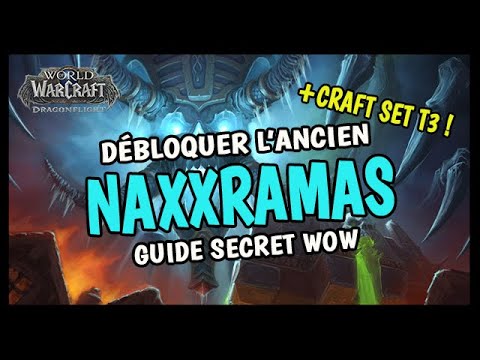 DÉBLOQUER L'ANCIEN NAXXRAMAS ET LE CRAFT DU SET T3 ! GUIDE SECRET WOW - YouTube
