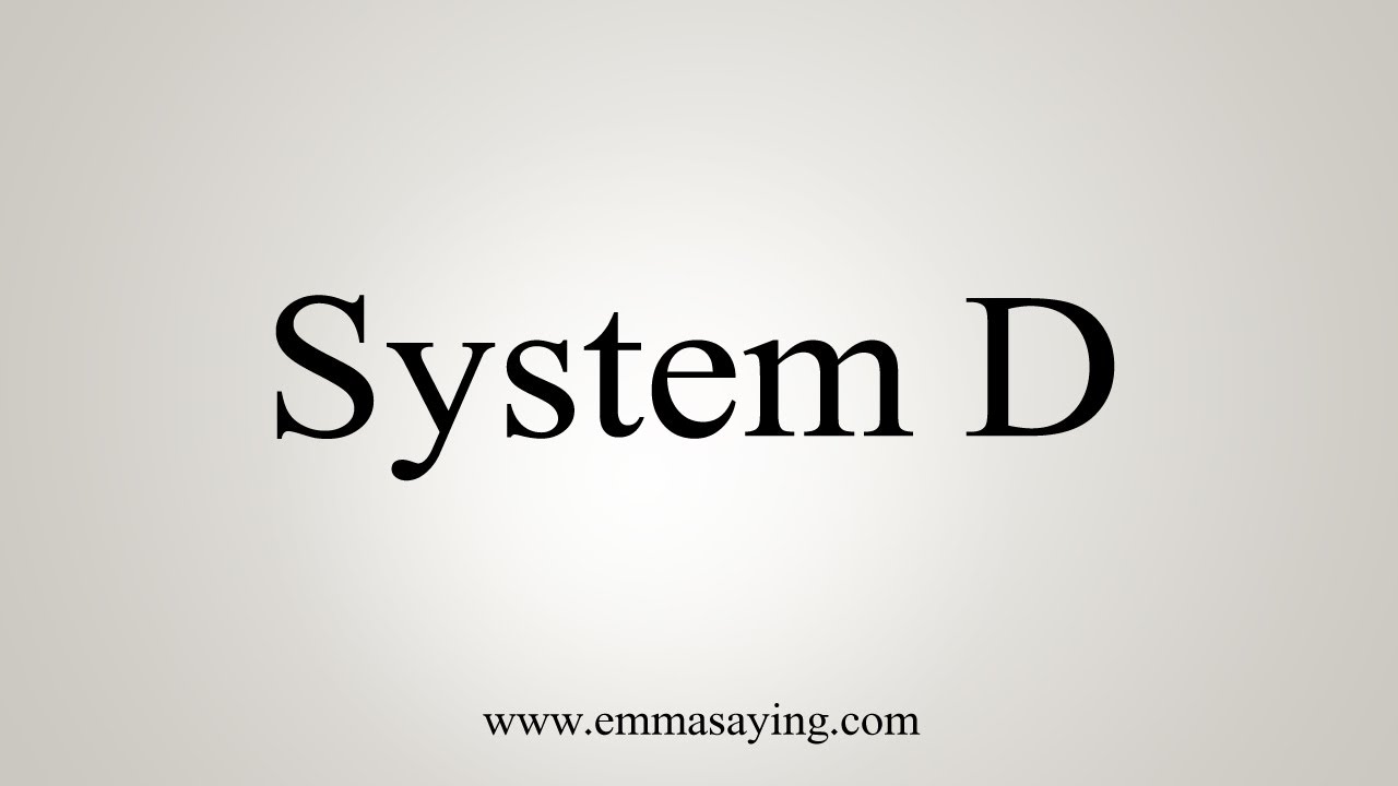 How To Say System D - YouTube
