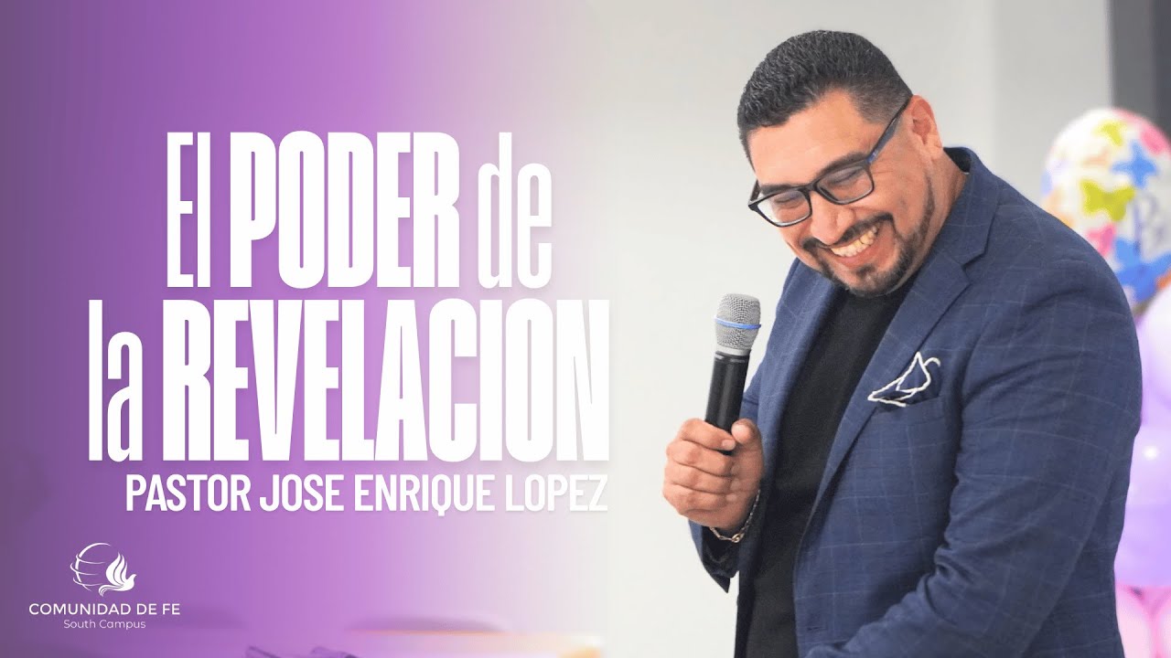 El Poder de la Revelación - Pastor Jose Enrique Lopez - YouTube