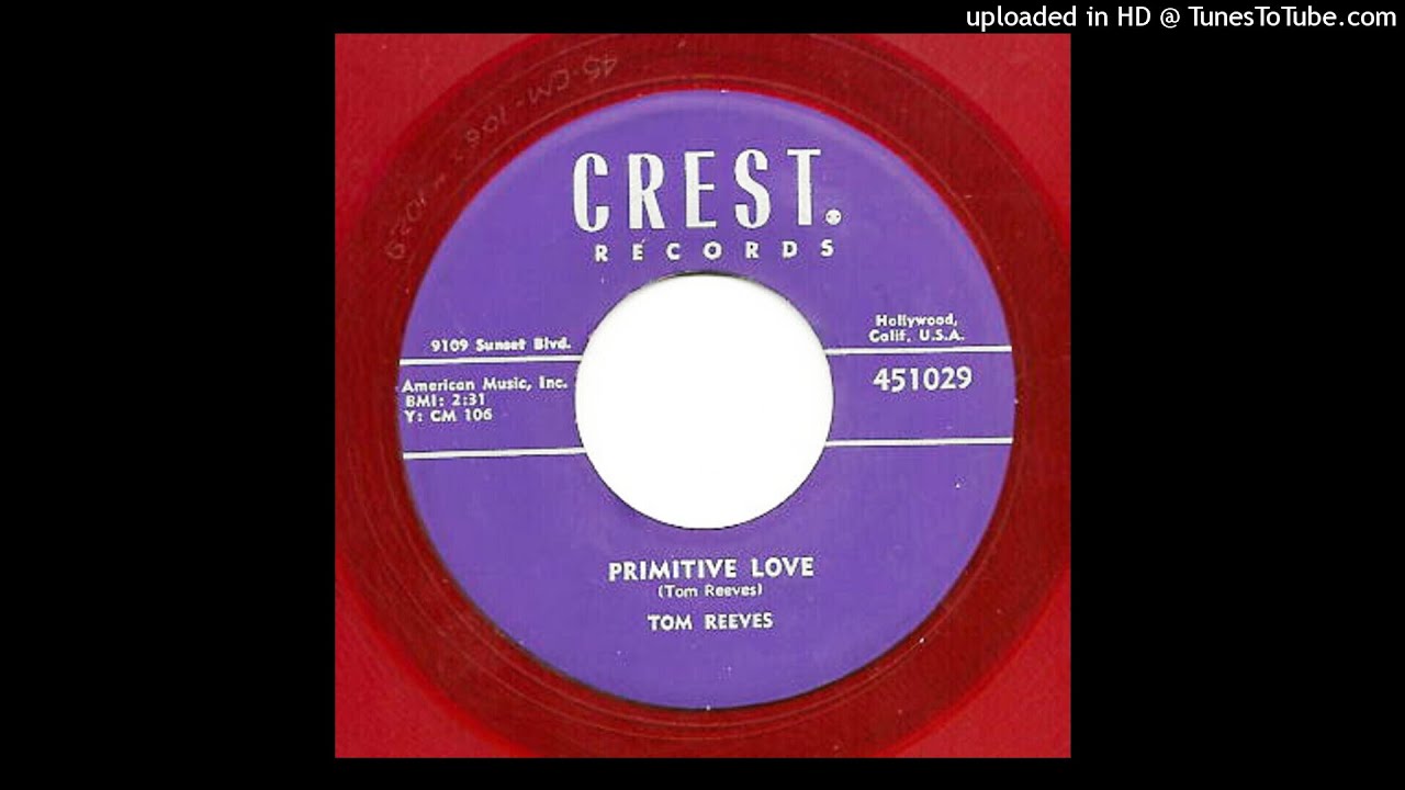 Tom Reeves - Primitive Love [1958] [Crest] - YouTube