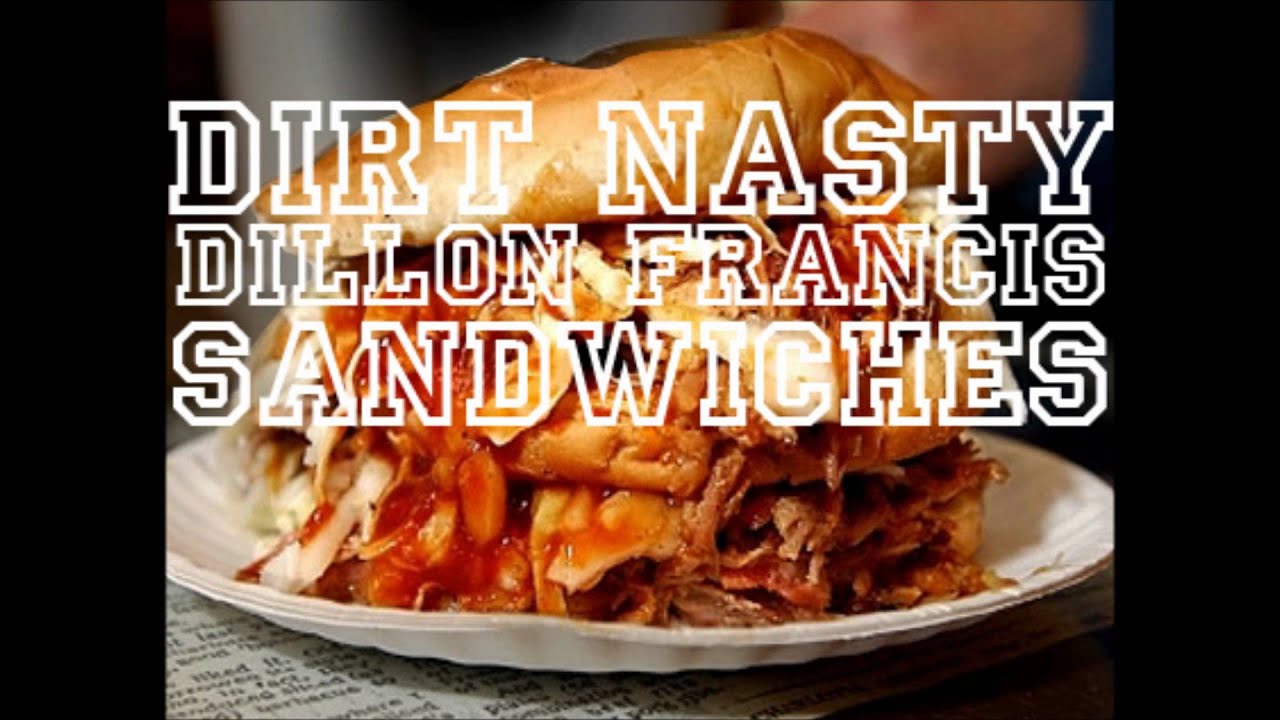 Dirt Nasty & Dillon Francis - Sandwiches - YouTube