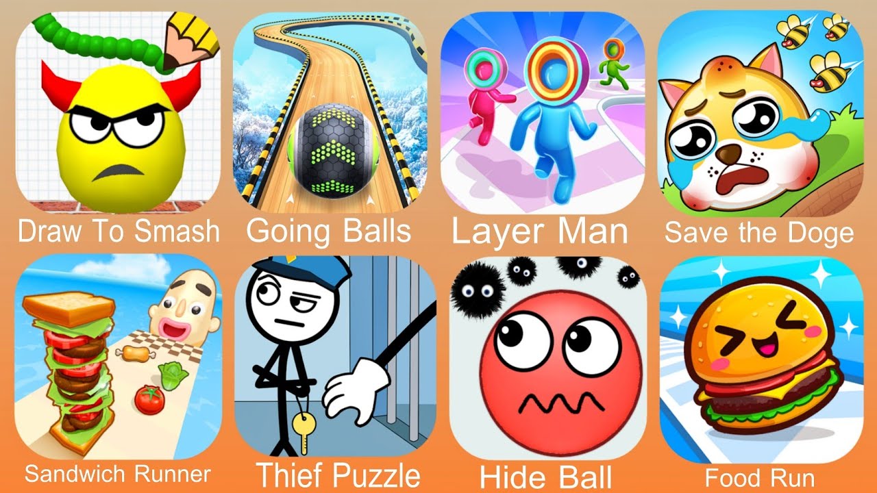 Draw To Smash,Going Balls,Layer Man,Save The Doge,Sandwich Runner,Thief ...