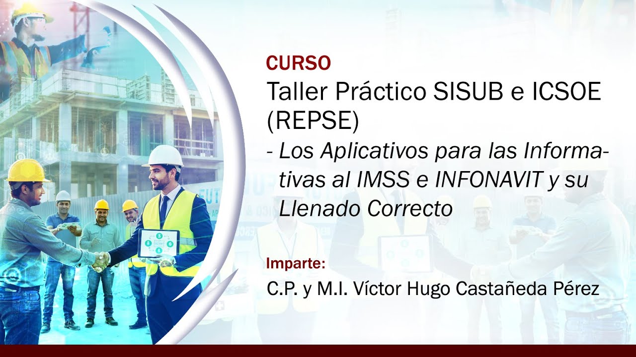 Taller Práctico SISUB e ICSOE (REPSE). Los Aplicativos para las ...