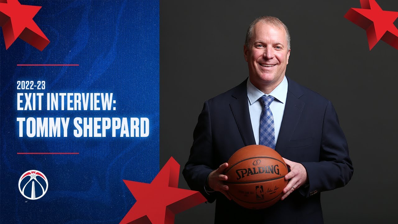 2023 Washington Wizards Exit Interview: Tommy Sheppard - YouTube