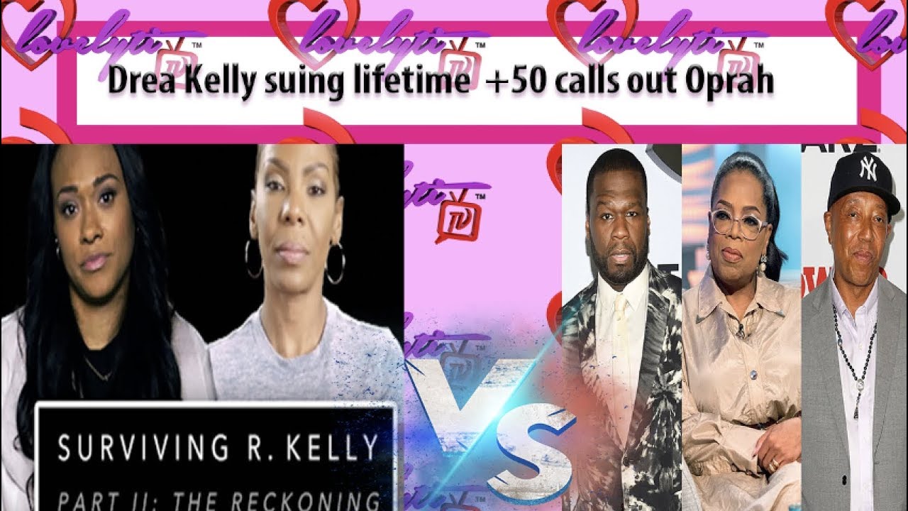 Drea Kelly suing lifetime over NEW R.Kelly Doc+50 calls out Oprah On ...