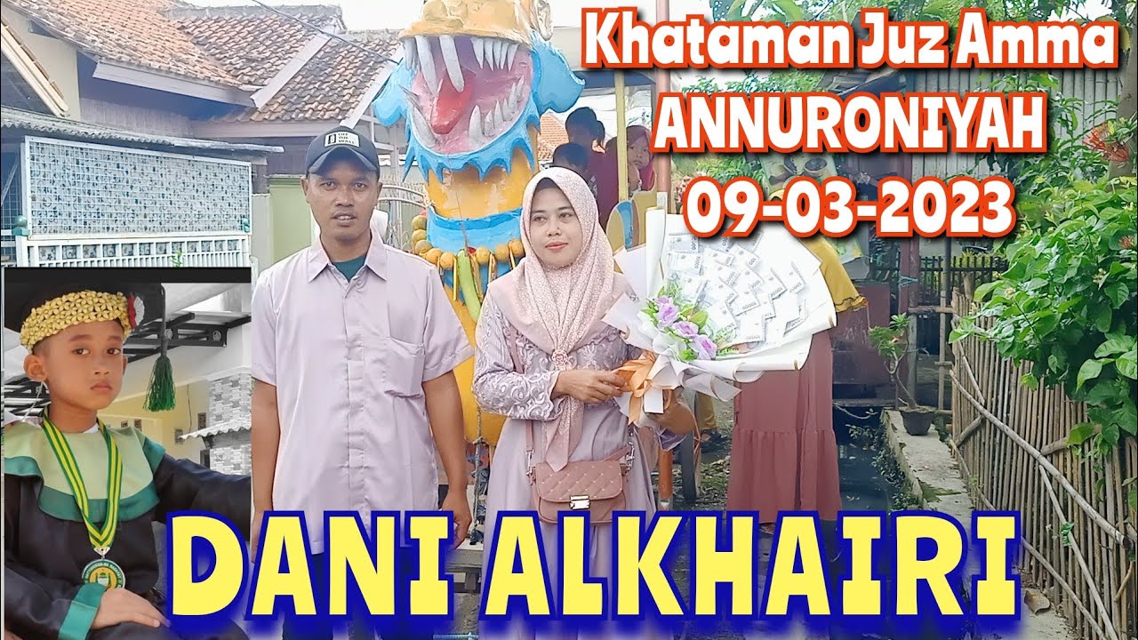 Alhamdulillah 🙏 Dani ALKHAIRI khatam Juz Amma (ANNURONIYAH)090323 - YouTube