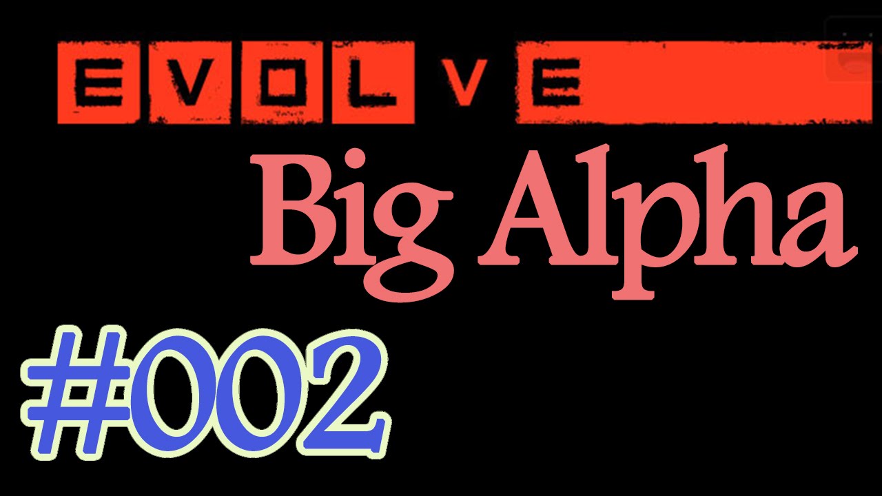 【覚醒する野性】Evolve (Alpha) をふつうに実況プレイ #002 - YouTube