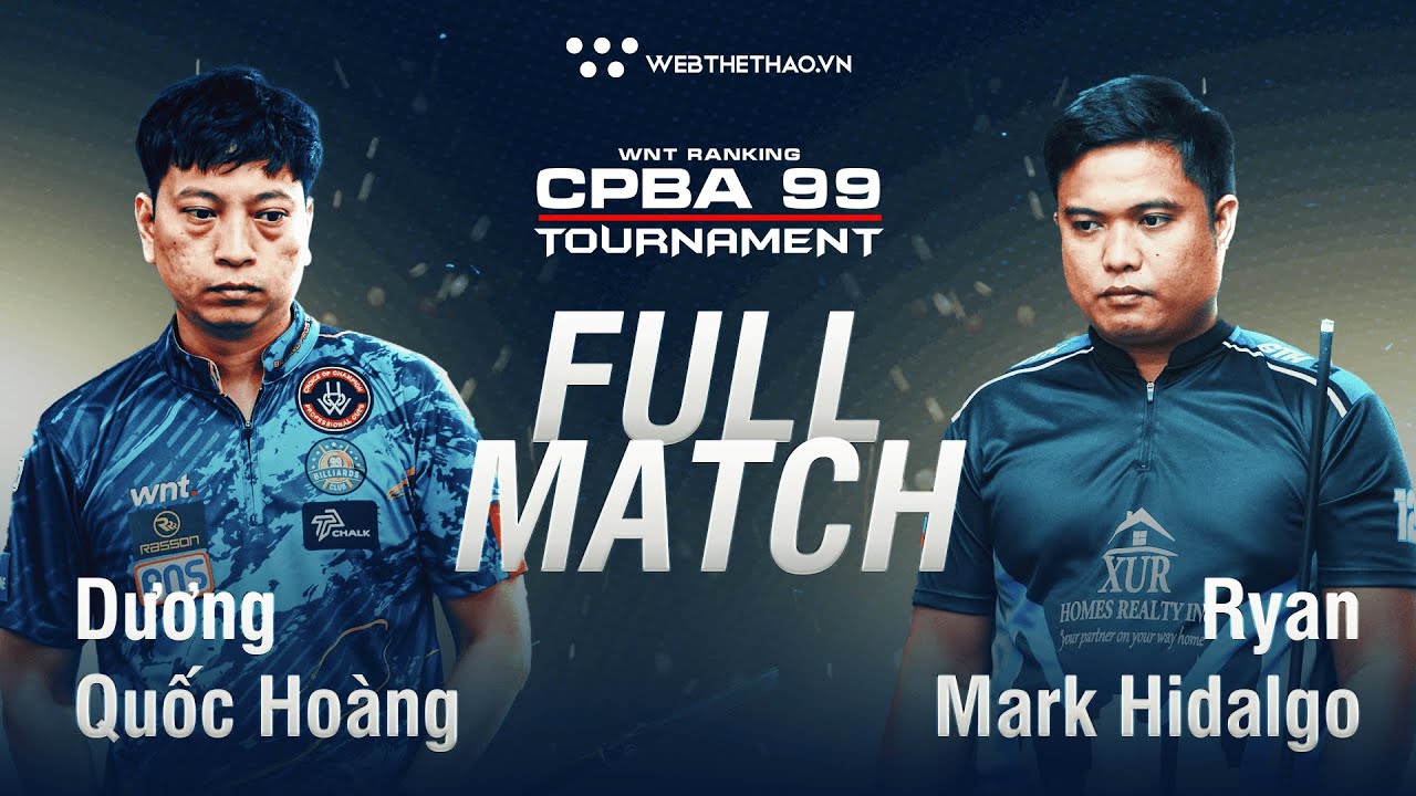 FULL TRẬN | DƯƠNG QUỐC HOÀNG vs RYAN MARK HIDALGO | CPBA 99 TOURNAMENT - YouTube