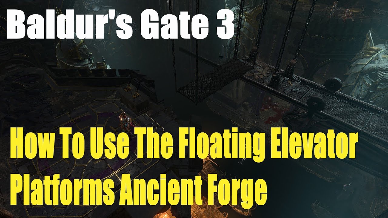 Baldur's Gate 3,How To Use The Floating Elevator Platforms Ancient Forge - YouTube