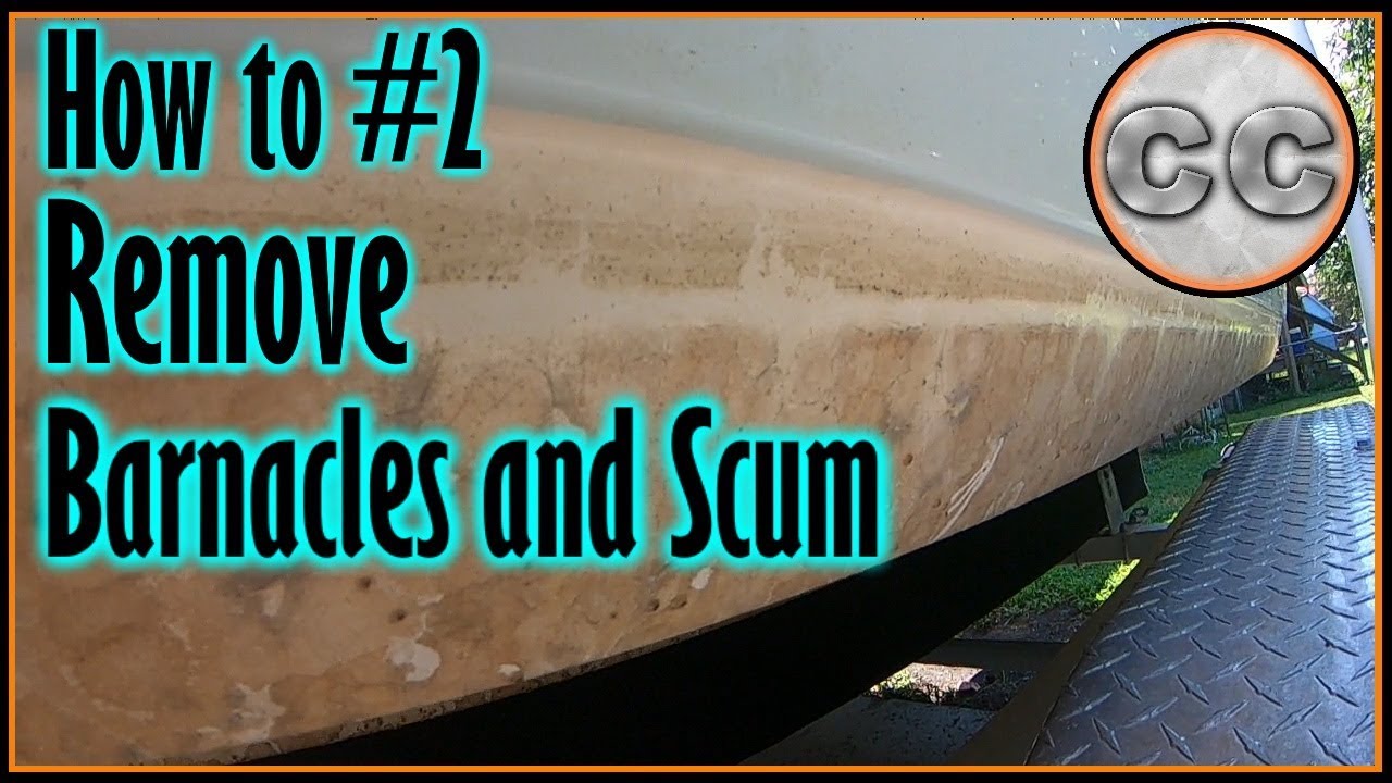 How to remove Barnacles and Skum from your boat | How To #2 ...