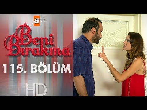 Beni Bırakma 115. Bölüm