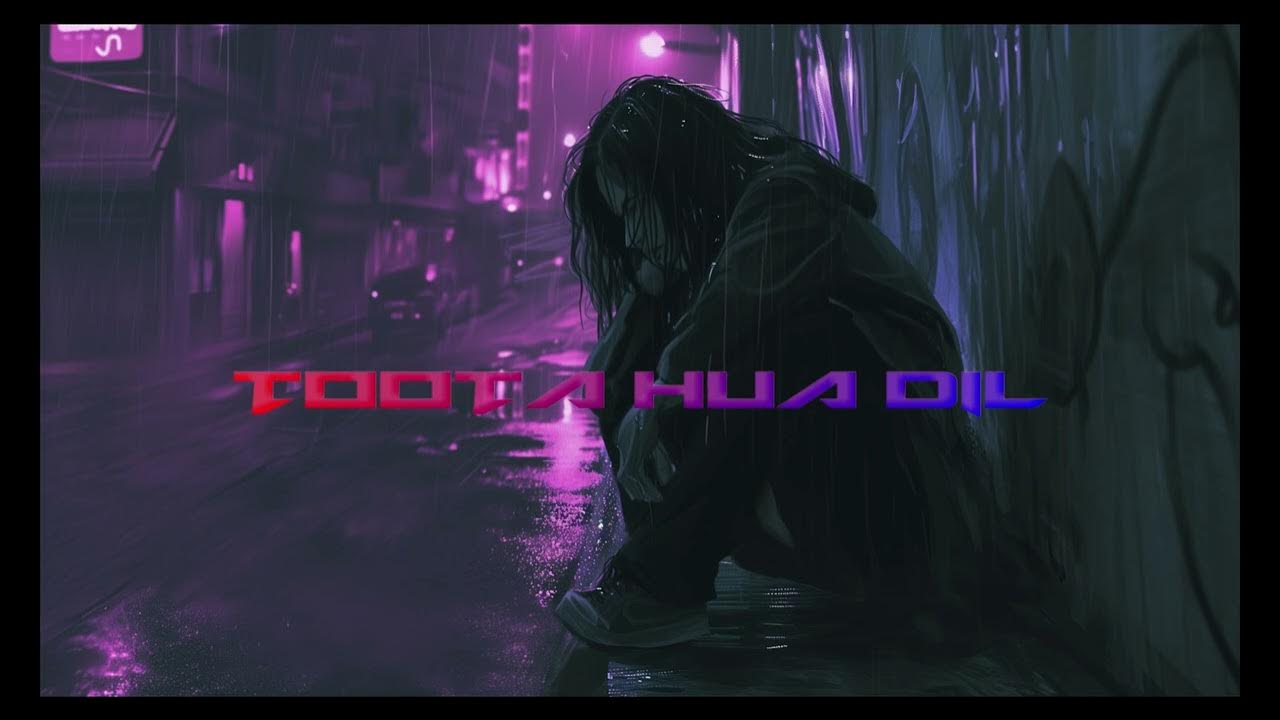 TOOTA HUA DIL | Hindi Song | #song #lofi #music #love - YouTube