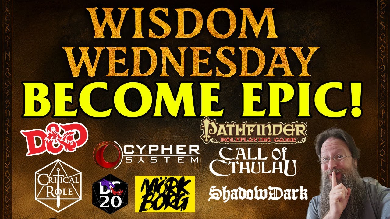 D&D Wisdom Wednesday Earn Your Epic! - YouTube