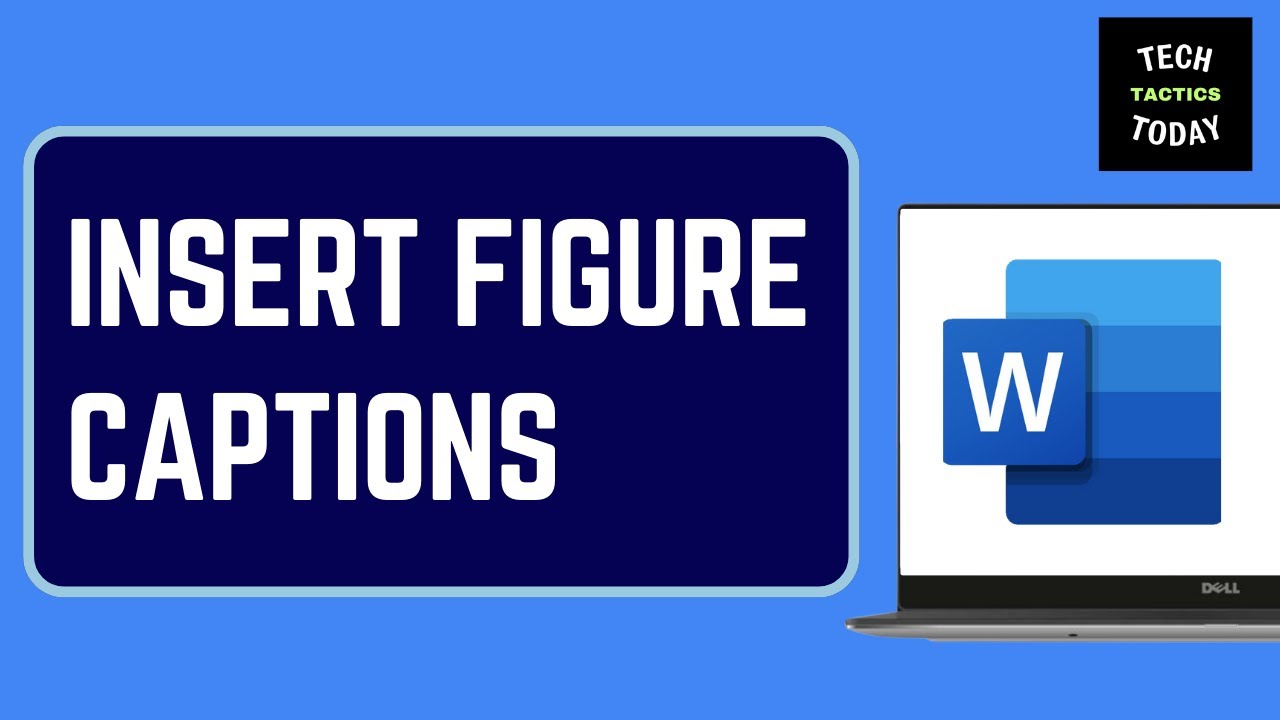 How to Insert Figure Captions and Table Titles in Microsoft Word - YouTube