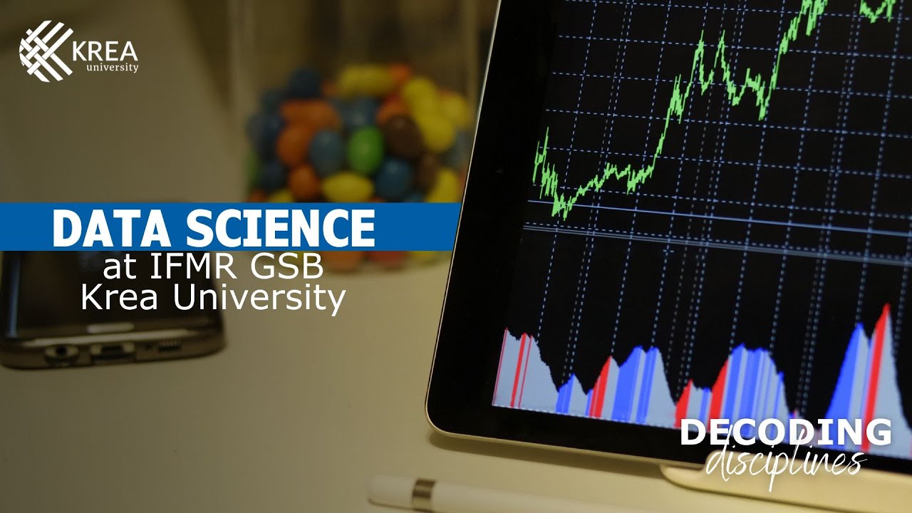 Decoding Disciplines - The Krea Way | Data Science at IFMR GSB, Krea ...