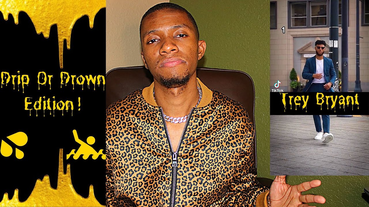 Drip Or Drown Fashion Rating With Trey Bryant Style. - YouTube