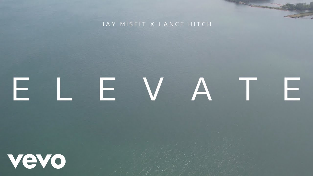 Jay Mi$FiT - Elevate ft. Lance Hitch - YouTube