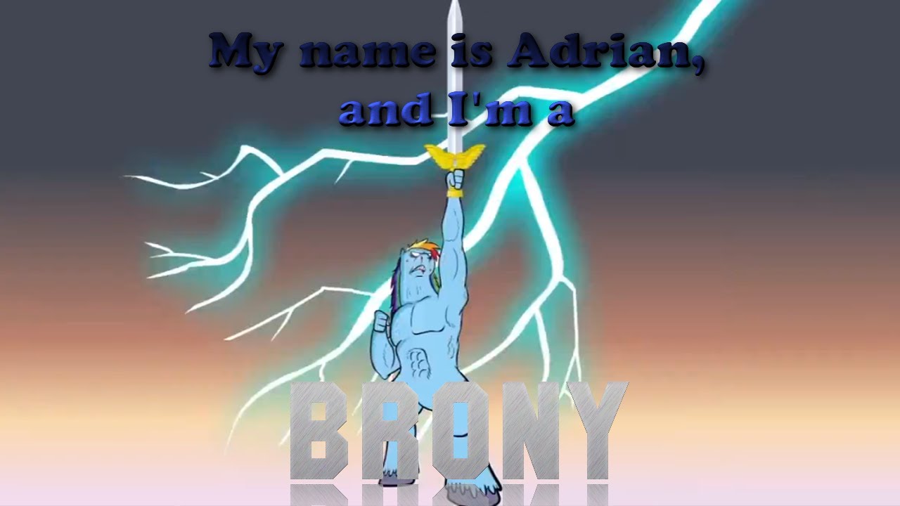 My name is Adrian, and I'm a brony - YouTube