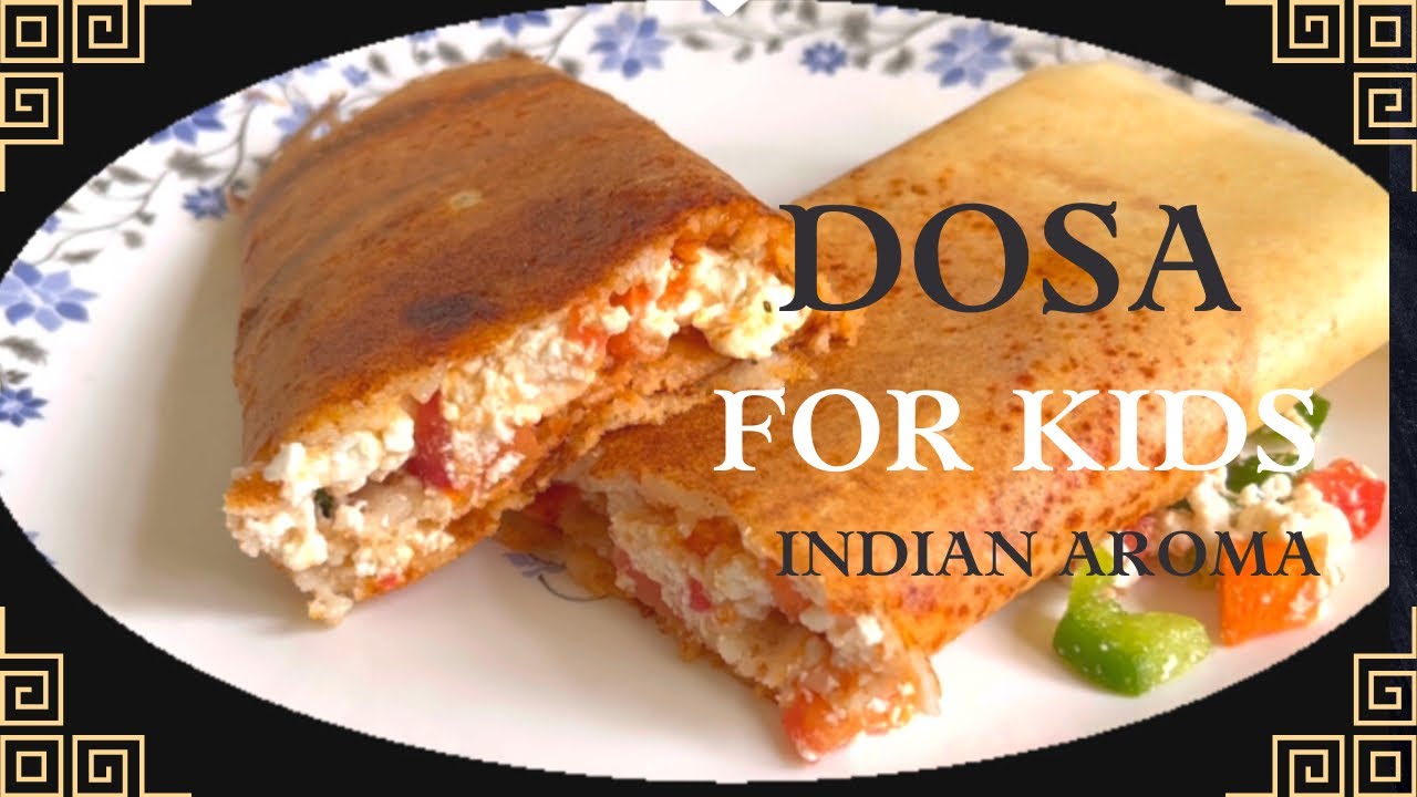 How to make dosa for kids | paneer dosa | kids recipe |kids healthy ...