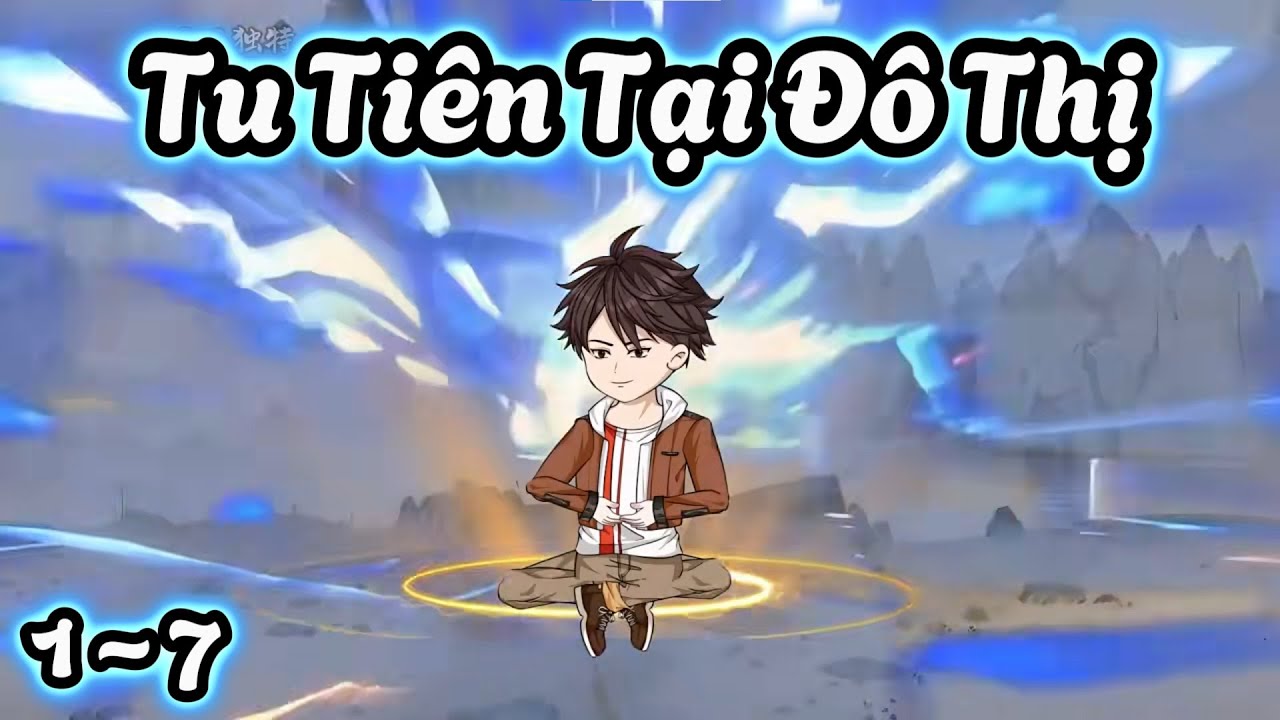 Tập 1 - 7 | Tu Tiên Tại Đô Thị | SoupSoup - YouTube