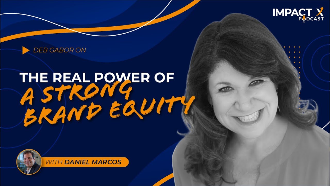 The real power of a strong brand equity with Deb Gabor - YouTube