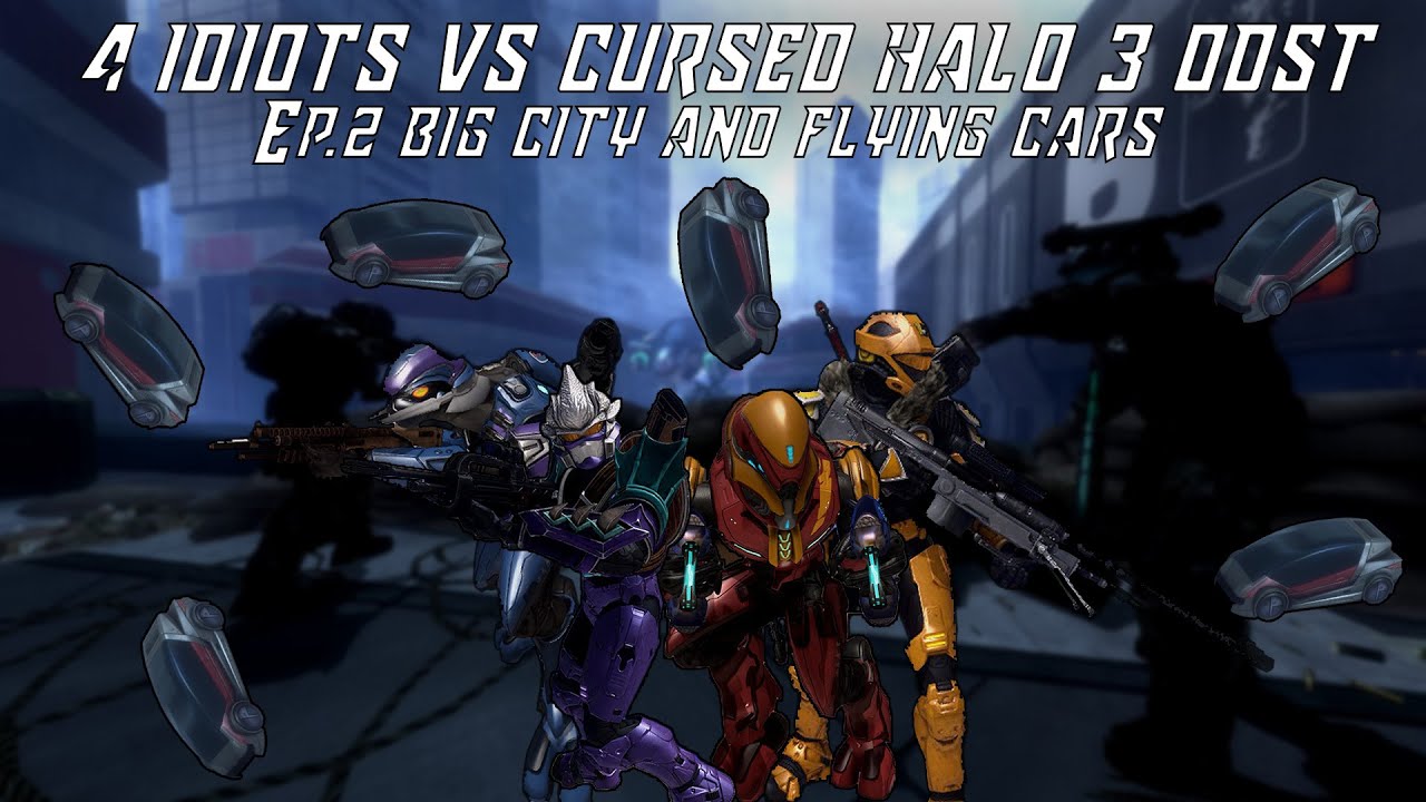 4 Idiots Play Halo 3 ODST But its Incredibly Cursed Ep.2 | Big City And ...