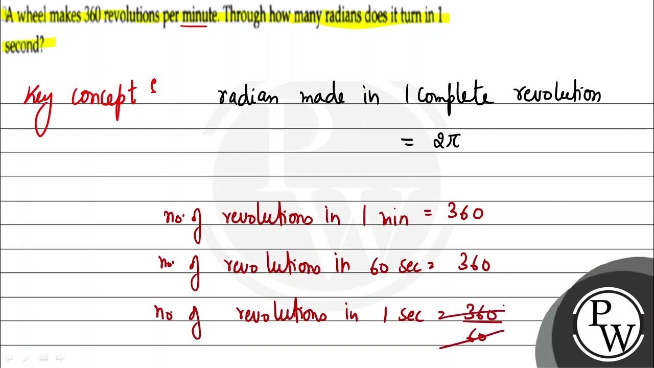 3A wheel makes 360 revolutions per minute. Through how many radians ...