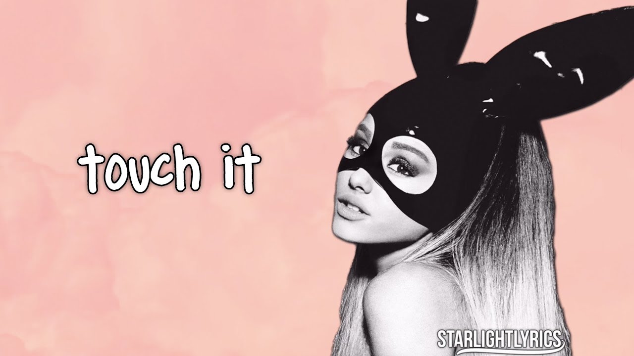 Ariana Grande - Touch It (Lyrics) HD - YouTube