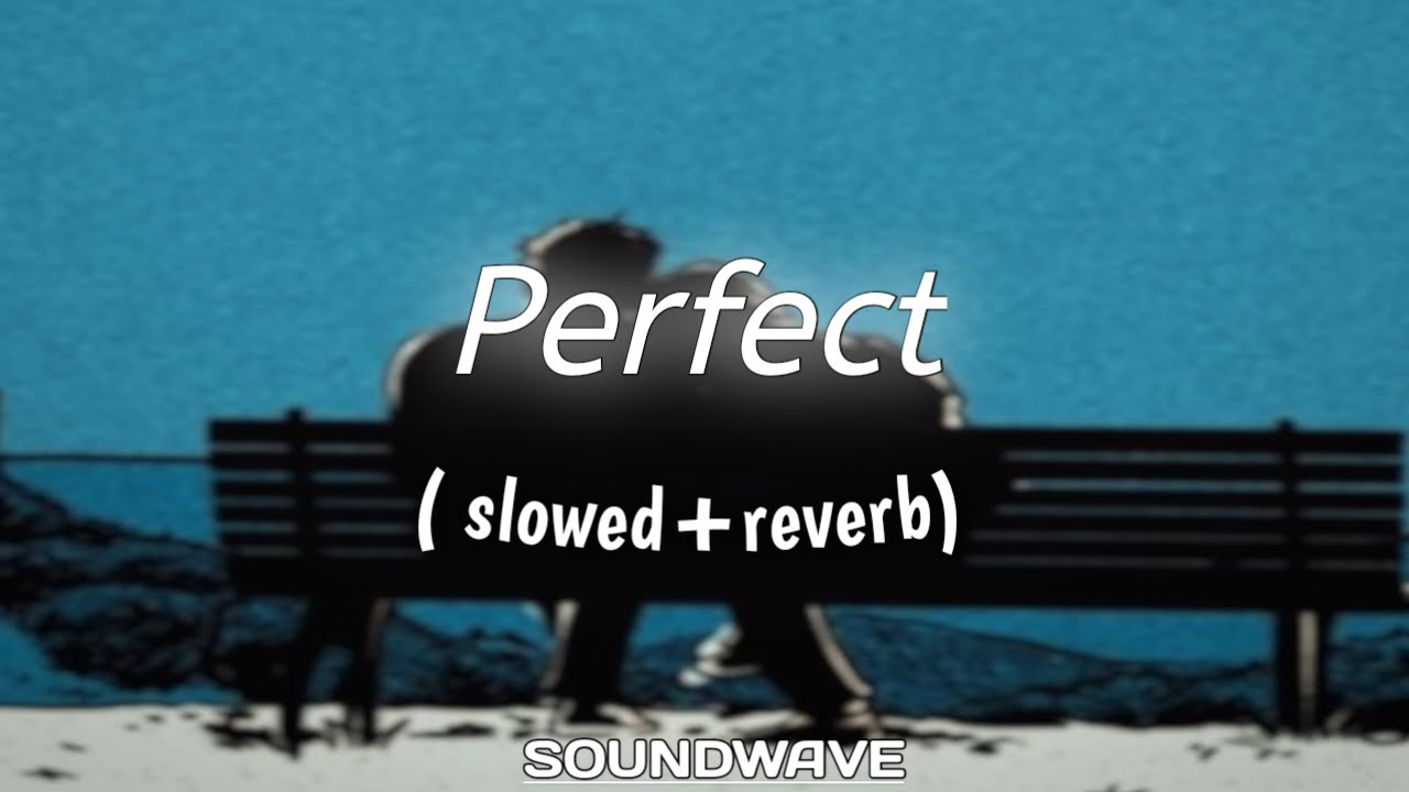 Ed Sheeran - Perfect (slowed+reverb) - YouTube