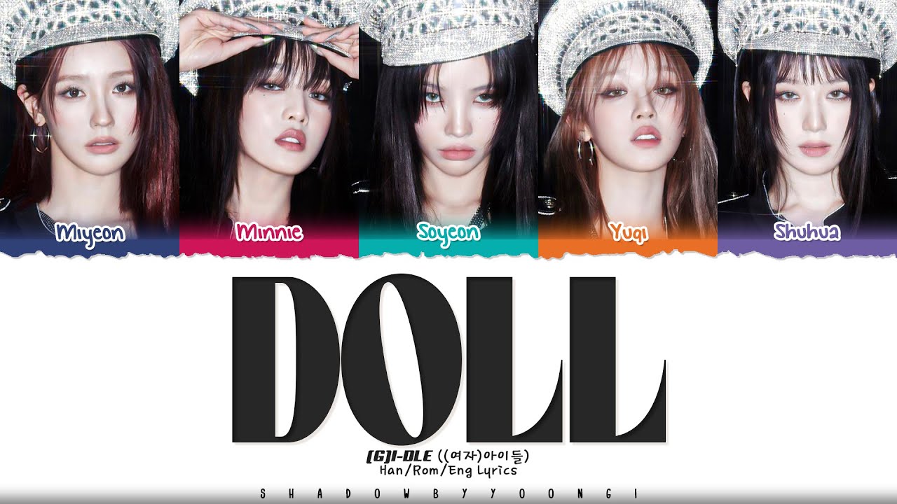 (G)I-DLE ((여자)아이들) 'Doll' Lyrics [Color Coded Han_Rom_Eng ...