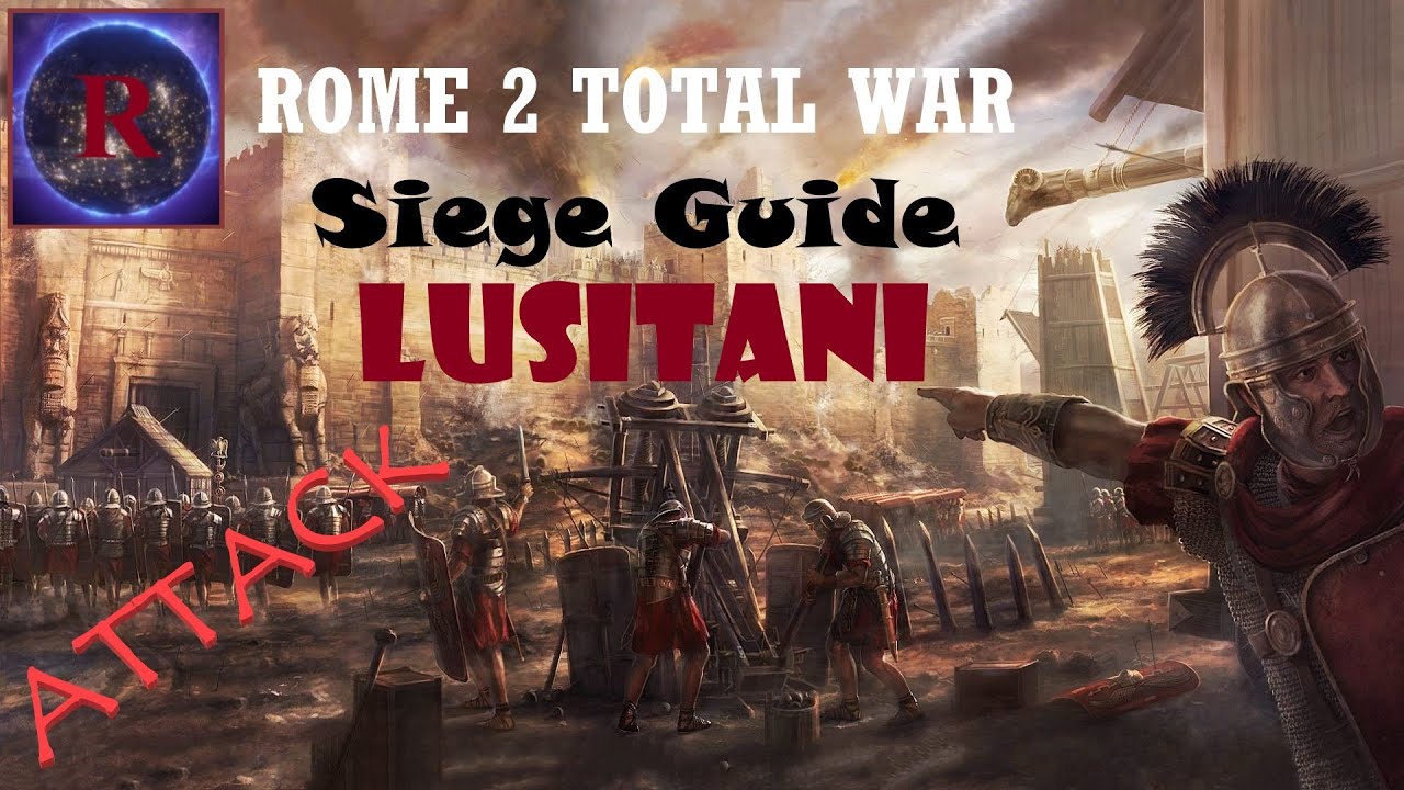 Rome 2 TW:Attack Siege Guide(LUSITANI) - YouTube