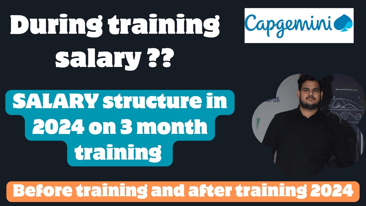 Capgemini salary or stipend during training 🤔 structure on 3 month ...