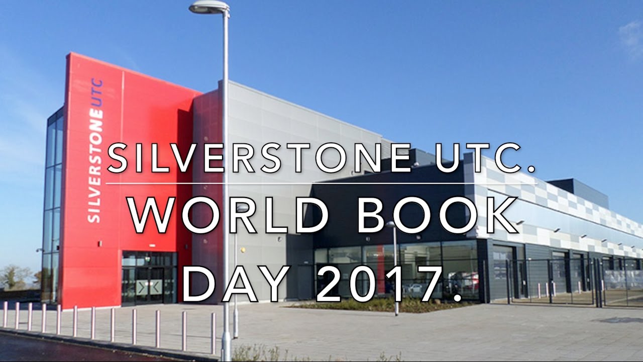 Silverstone UTC World Book Day 2017 - YouTube
