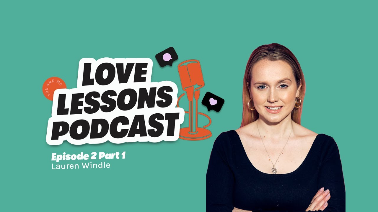 Love Lessons Podcast Episode 2 - Lauren Windle Part 1 - YouTube