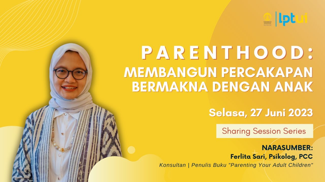 LPTUI Sharing Session - Membangun Percakapan Bermakna dengan Anak - YouTube