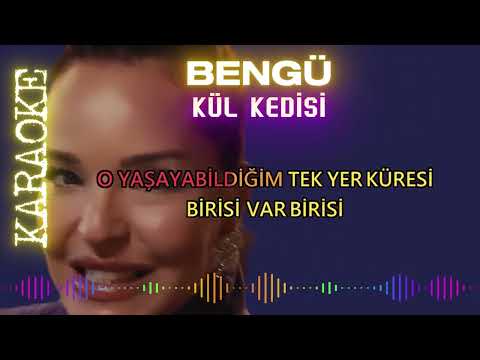 Bengü - Kül Kedisi (Karaoke)