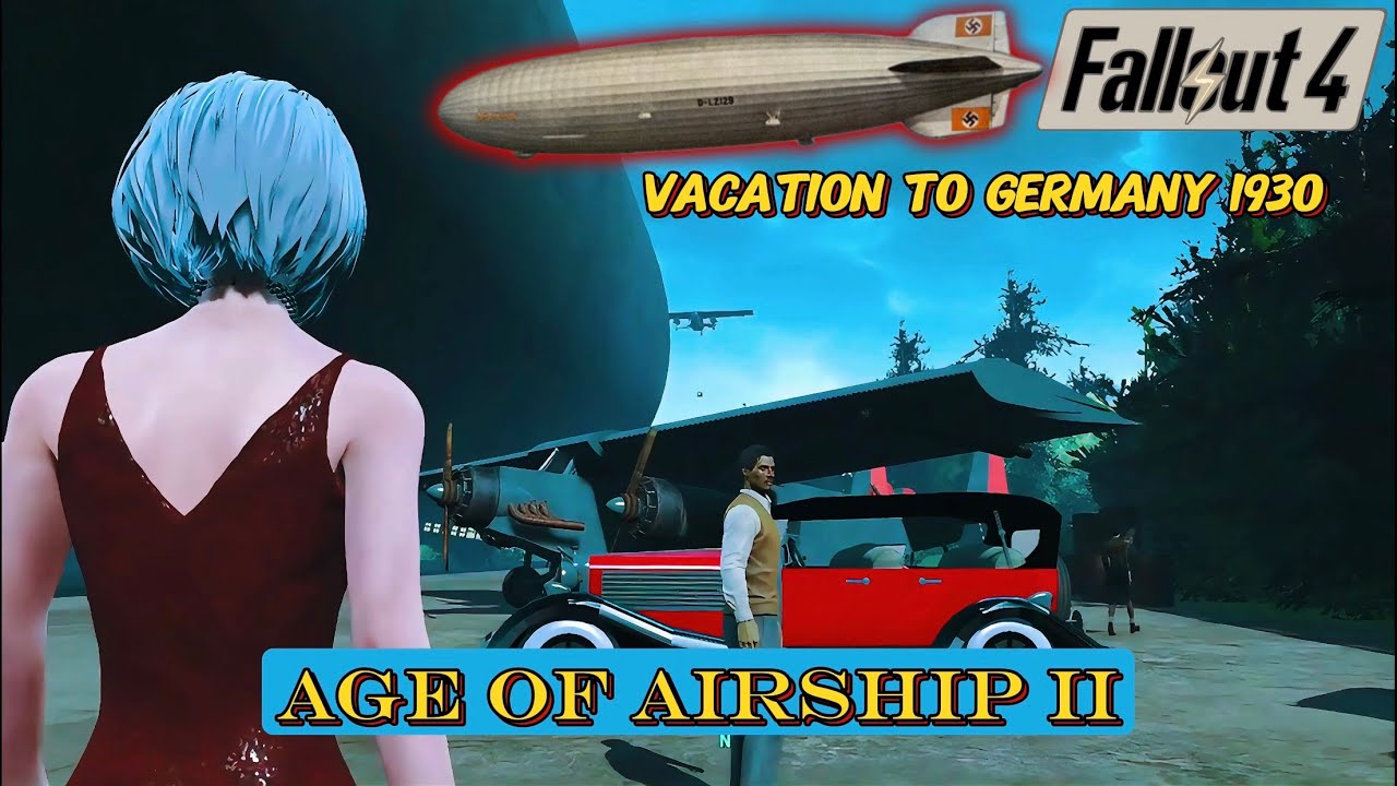 Fallout 4: AGE OF AIRSHIP II (Part 2) | VACATION TO 1930s GERMANY ...