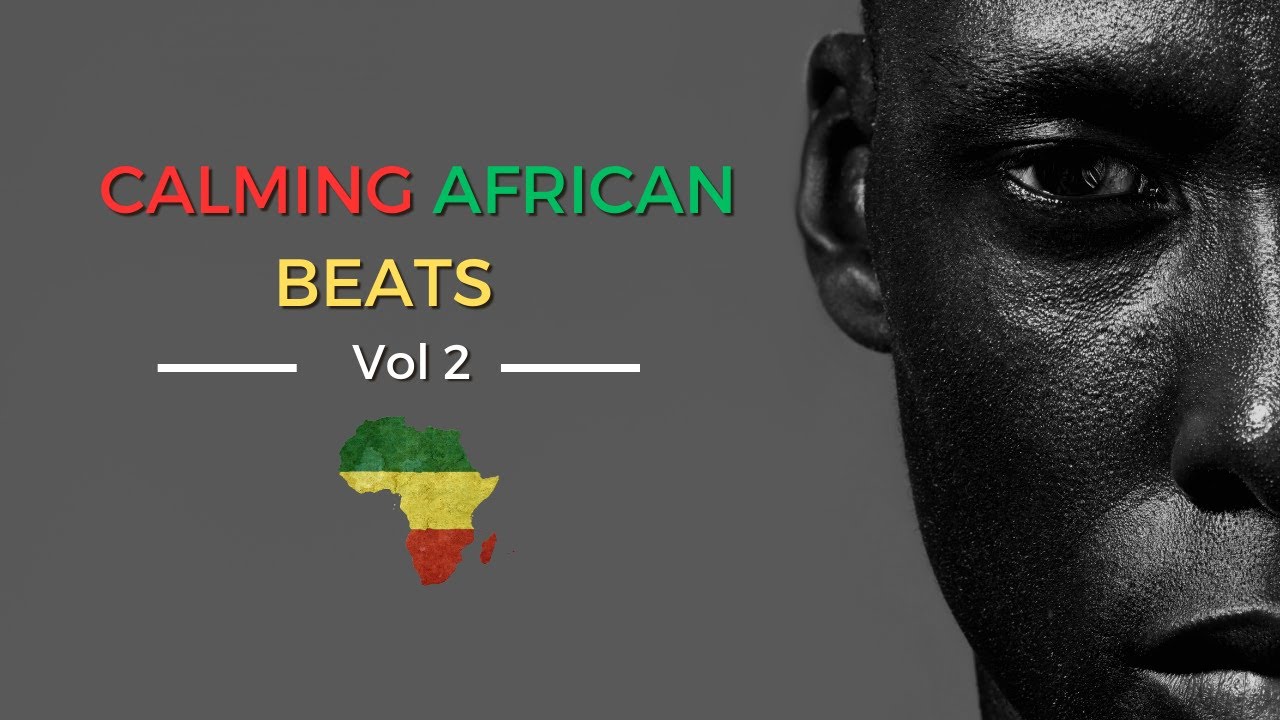 African Music | Calming Beats Vol 2 - YouTube