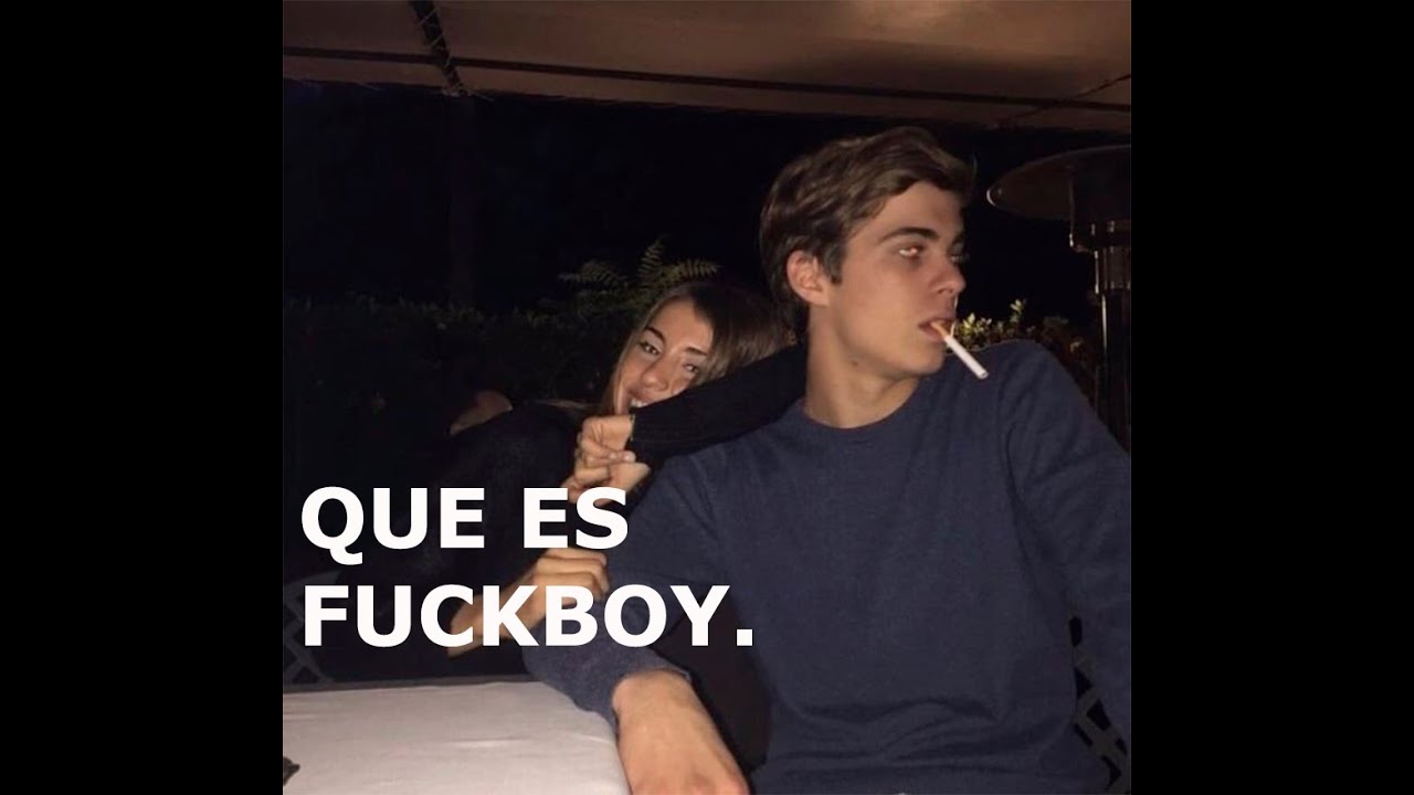 QUE ES UN FUCKBOY? - YouTube