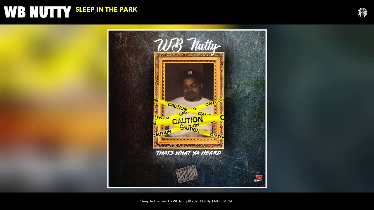 WB Nutty - Sleep In The Park (Audio) - YouTube