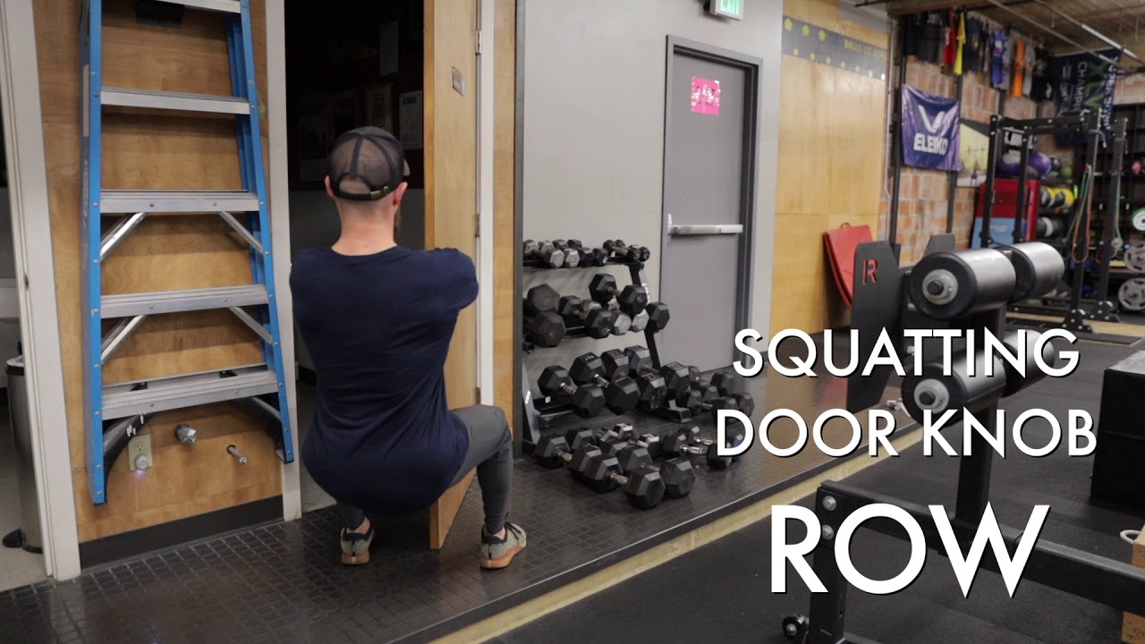Squatting Door Knob Row - YouTube