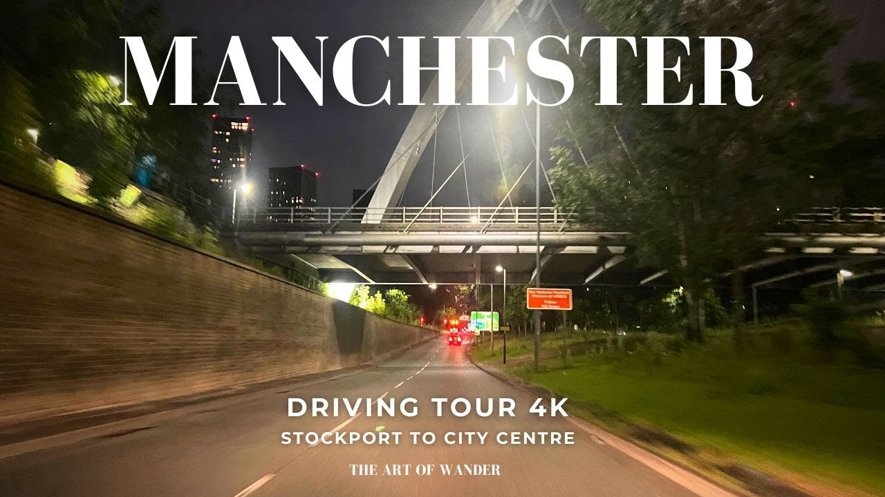 Late Night Summer Driving Tour Manchester, UK (4K) - Stockport to City ...