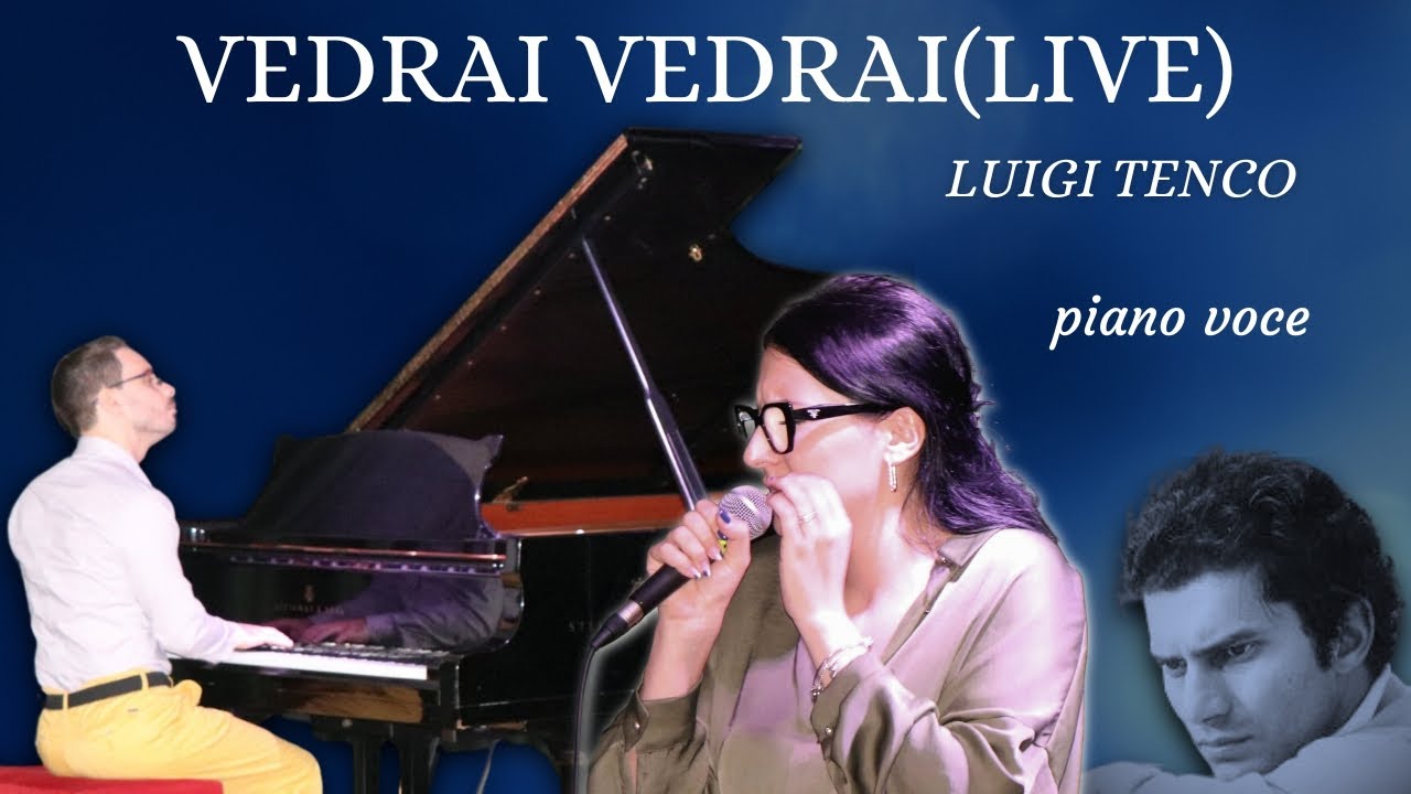 Vedrai Vedrai (L. Tenco) - Arrangiamento per pianoforte e voce (feat ...