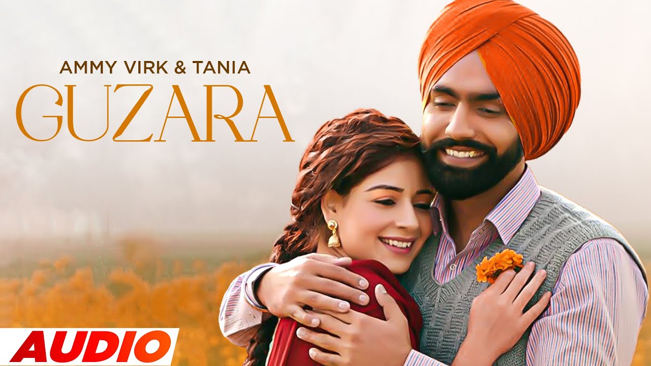 Guzara | Ammy Virk | Tania | Latest Punjabi Songs 2025 | New Punjabi ...