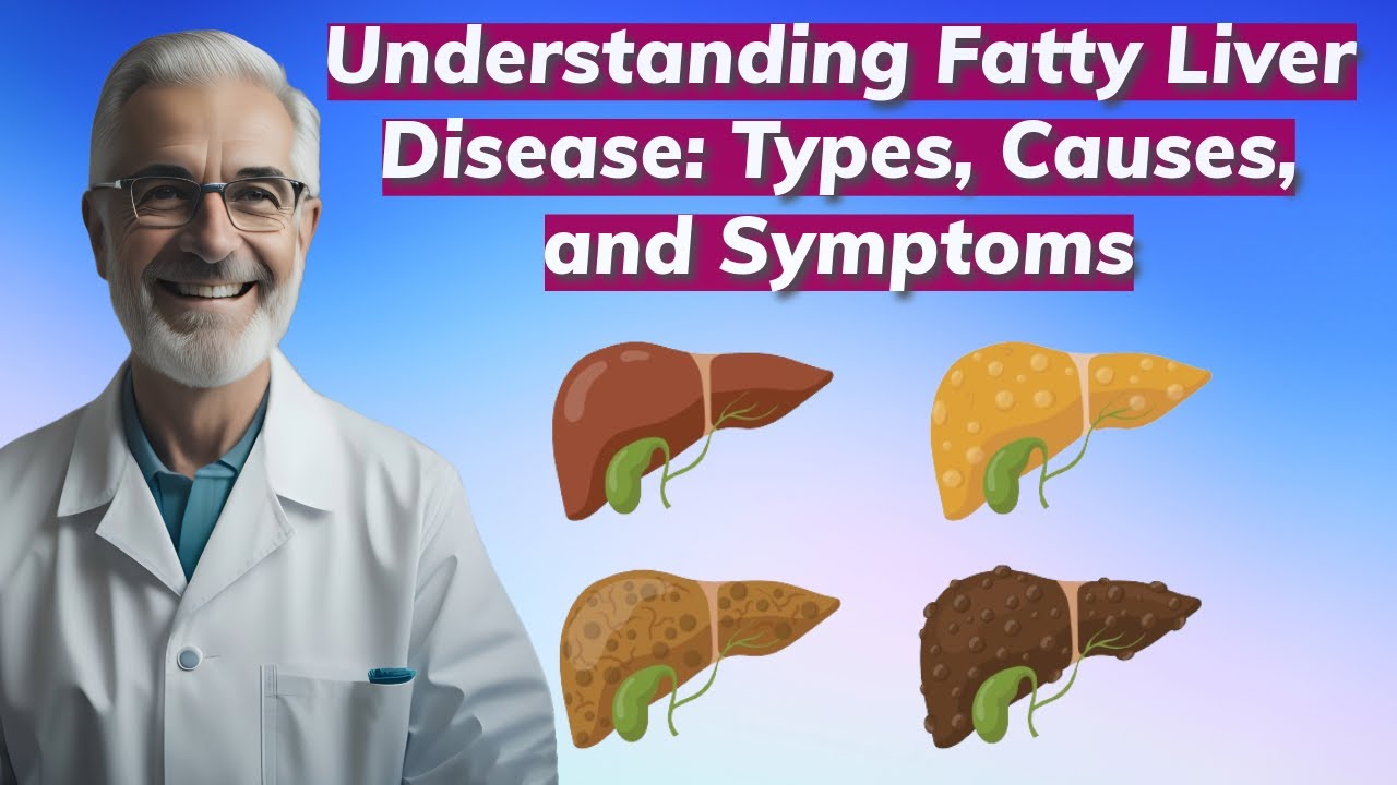 Understanding Fatty Liver Disease: Types, Causes, and Symptoms# ...