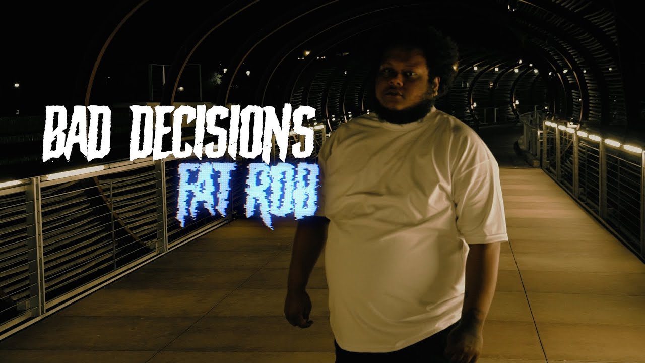Fat Rob - Bad Decisions - YouTube